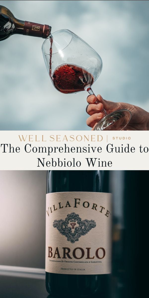 The Comprehensive Guide To Nebbiolo - Well Seasoned Studio