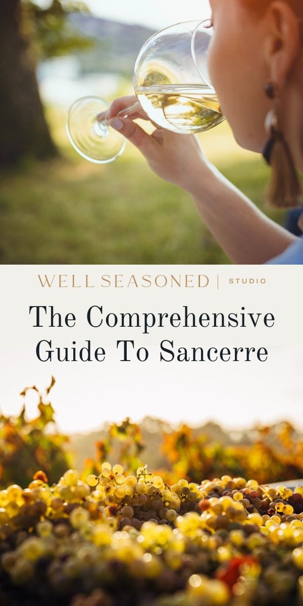 The Comprehensive Guide to Sancerre - Well Seasoned Studio