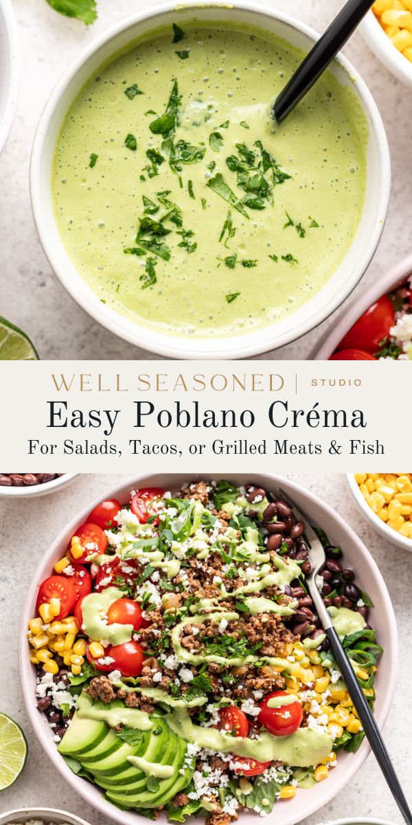 6-Ingredient Poblano Crema (For Tacos & Salads!) - Well Seasoned Studio