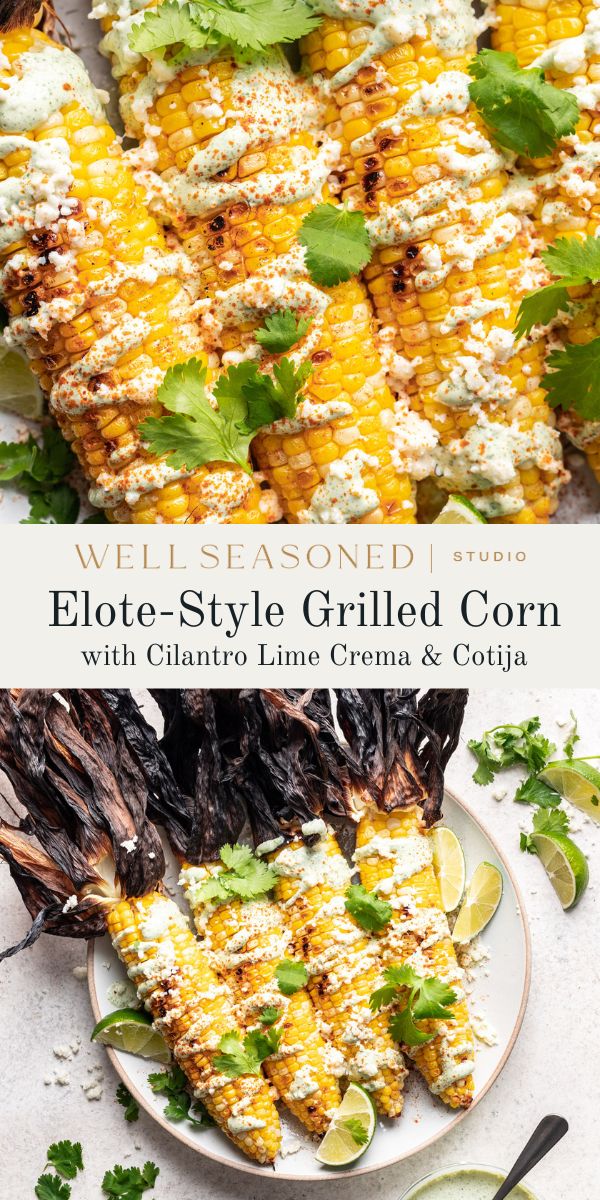 Elote-Style Grilled Corn with Cotija - Well Seasoned Studio