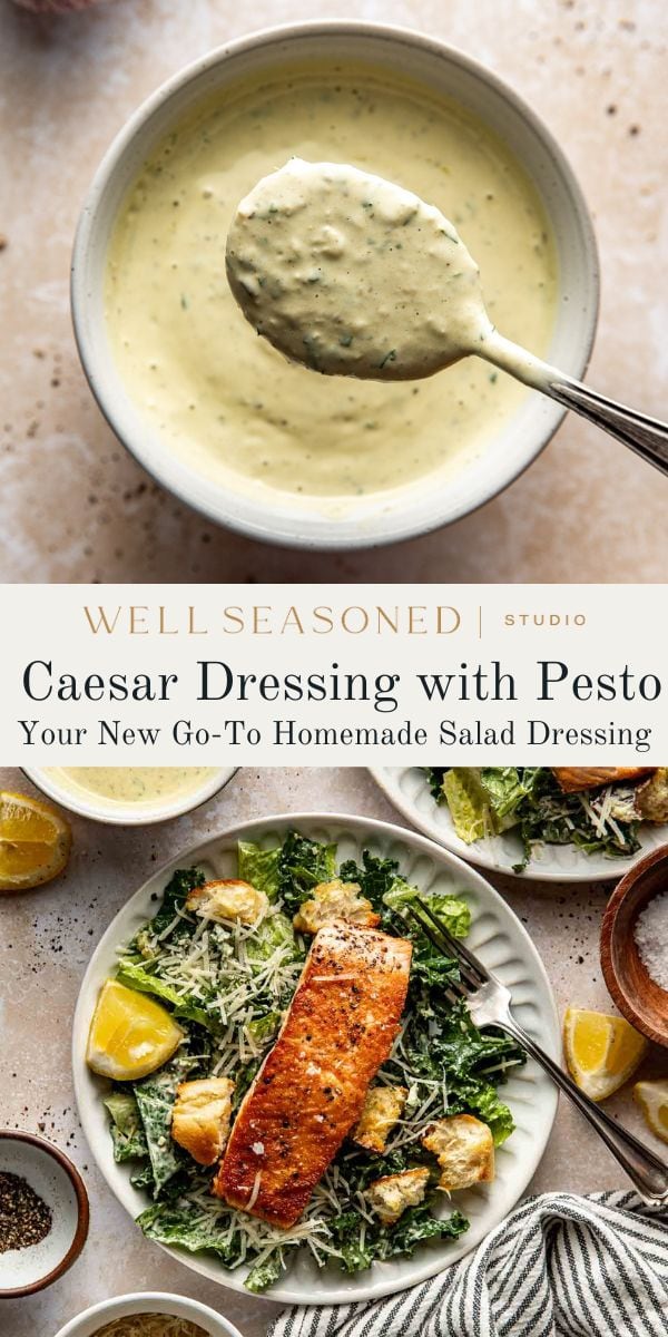 Rich, Creamy Caesar Dressing with Basil Pesto - Well Seasoned Studio